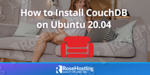 How to Install CouchDB on Ubuntu 20.04 | RoseHosting