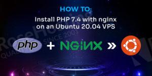 How to install PHP 7.4 With Nginx on Ubuntu 20.04 | RoseHosting