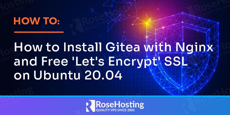 How to Install Gitea with NGINX and Free Let's Encrypt SSL on Ubuntu 20.04