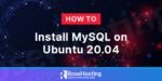 How to Install MySQL Database on Ubuntu 20.04 | RoseHosting
