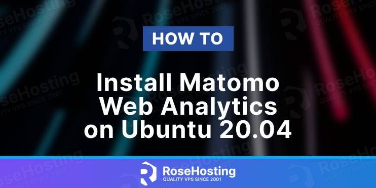 How To Install Matomo Web Analytics On Ubuntu 2004 Rosehosting