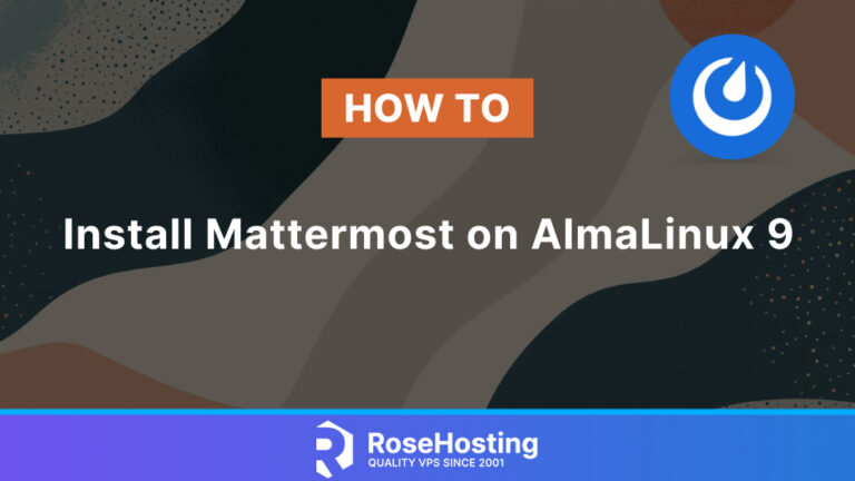 How to Install Mattermost on AlmaLinux 9 | RoseHosting