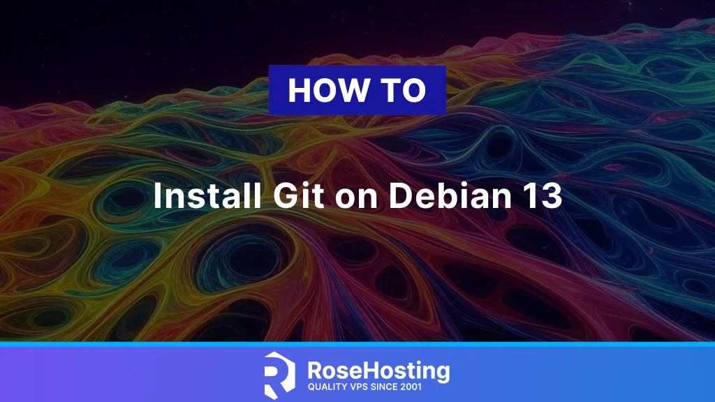 How to install Git on Debian 13 | RoseHosting